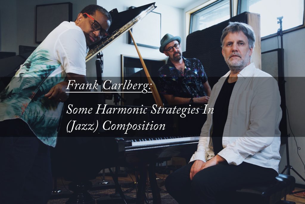Frank Carlberg: Some Harmonic Strategies In (Jazz) Composition | ISJAC | International Society ...