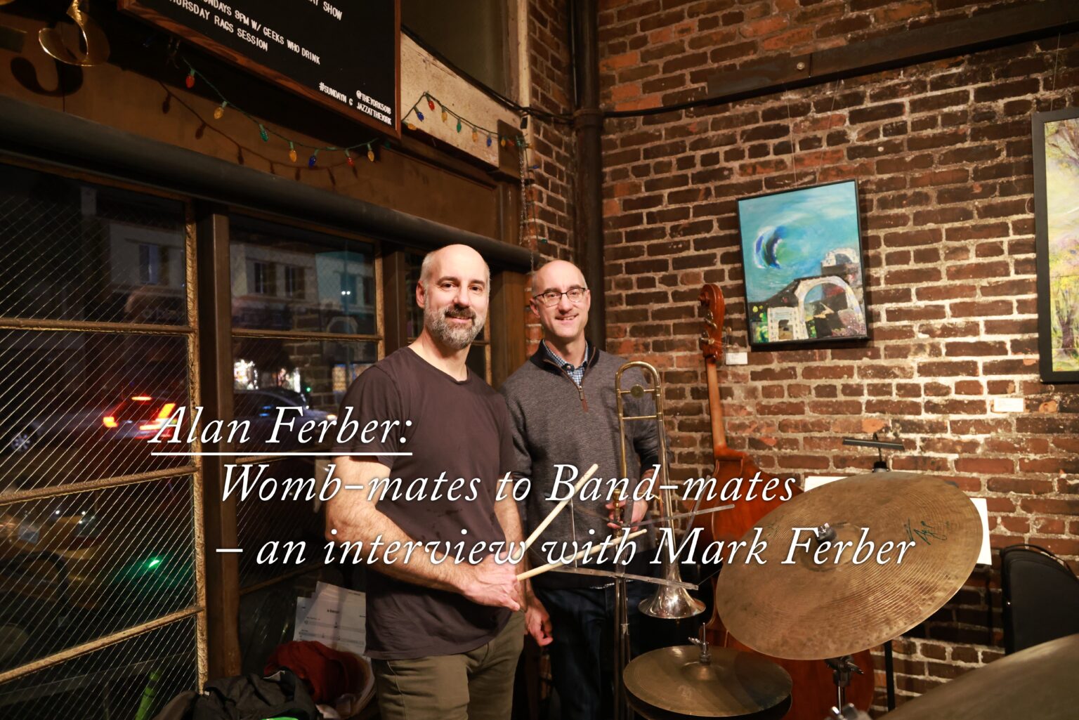 Alan Ferber: Womb-mates to Band-mates – an interview with Mark Ferber ...